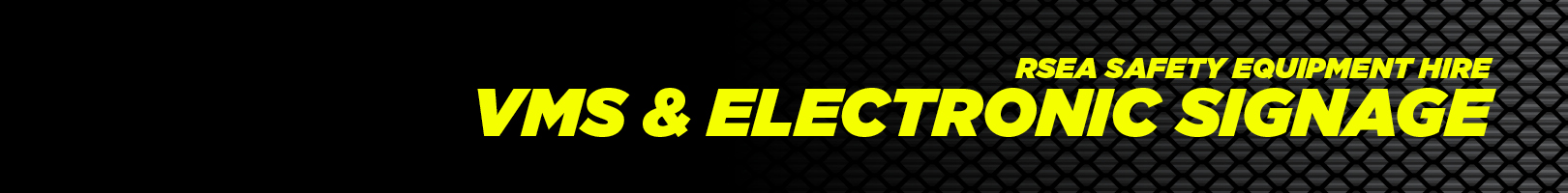Electronic Boards & Signage Hire - RSEA Safety Hire